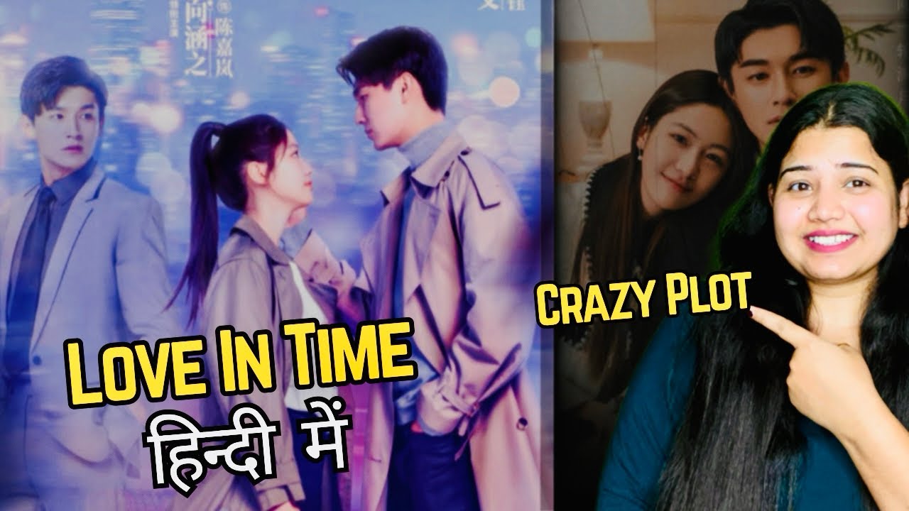 Love In Time Chinese Drama In Hindi Dubbed | Time Travel Cdrama In ...