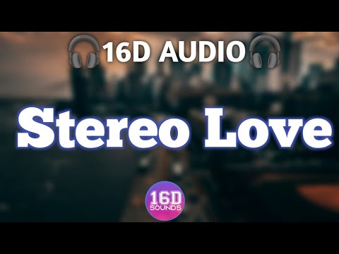 Stereo Love [16D AUDIO]🎧USE HEADPHONE🎧 - YouTube