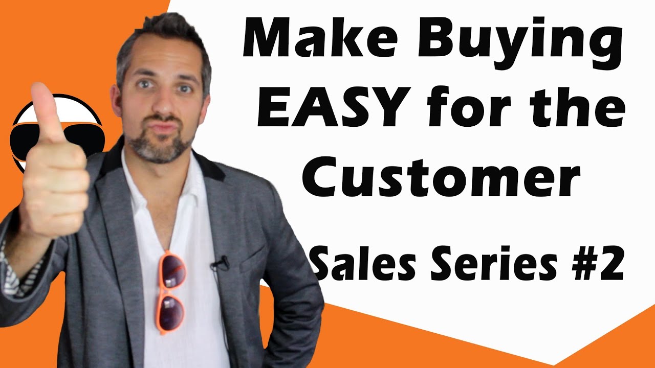 Sales Training: How to Make Buying Easy for the Customer & Make More ...
