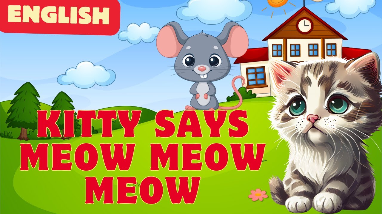 The Cat Song 😻 Kitty Says Meow Meow Meow | Nursery Rhymes For Kids ...