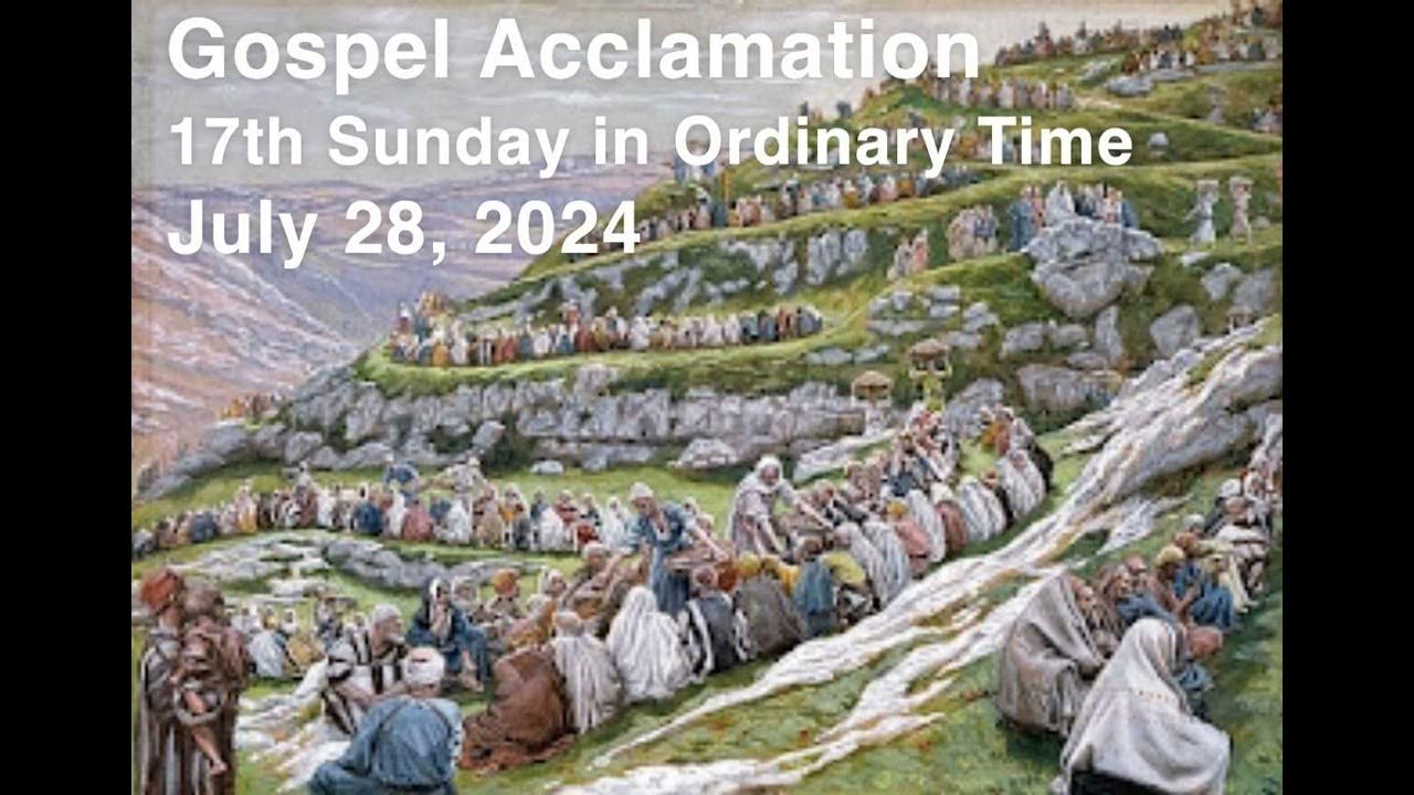 Spirit & Psalm - Gospel Acclamation - 17th Sunday in Ordinary Time - July 28, 2024 - YouTube