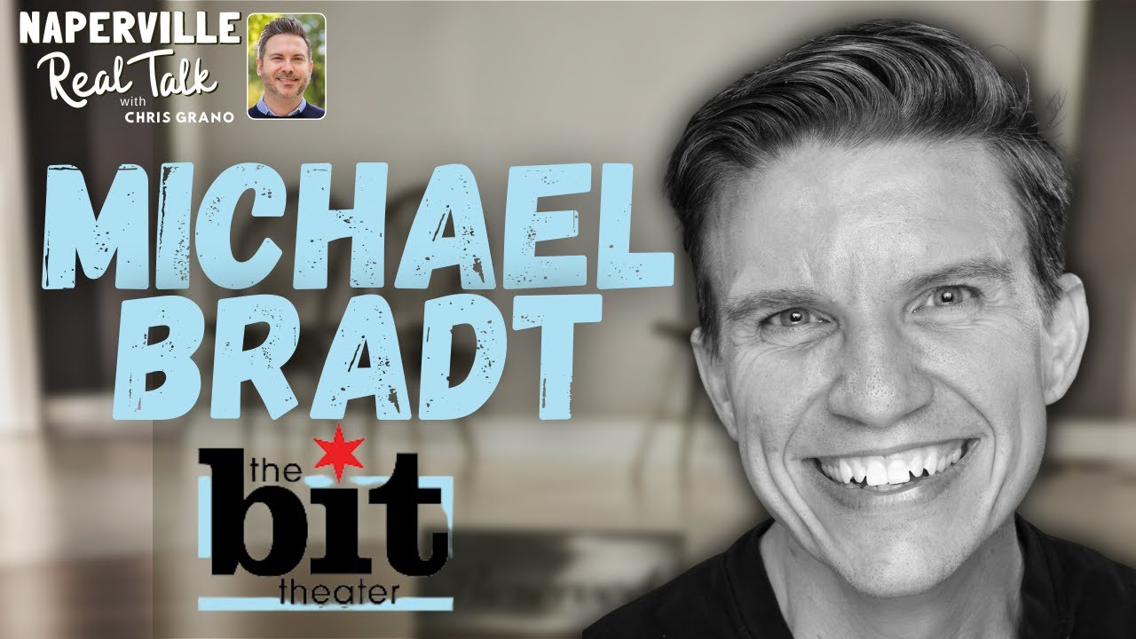 Michael Bradt of The Bit Theater | Naperville Real Talk Podcast with ...