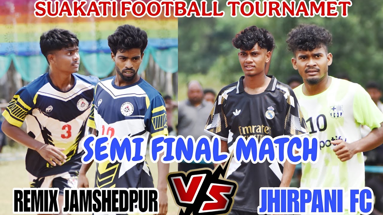 Remix Jamshedpur 🆚 Jhinkpani Fc // Semi Final Match // SUAKATI FOOTBALL ...