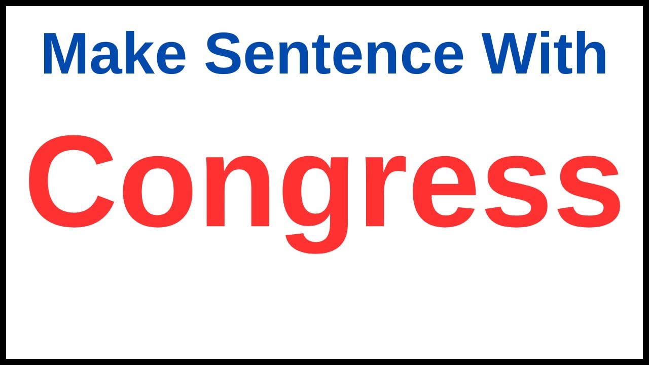 Make Sentence With Congress | Make Sentence Of Congress | Make A ...