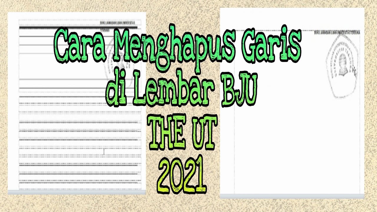 Menghapus Garis, Logo UT tetap ada di Lembar BJU THE.UT 2021 - YouTube