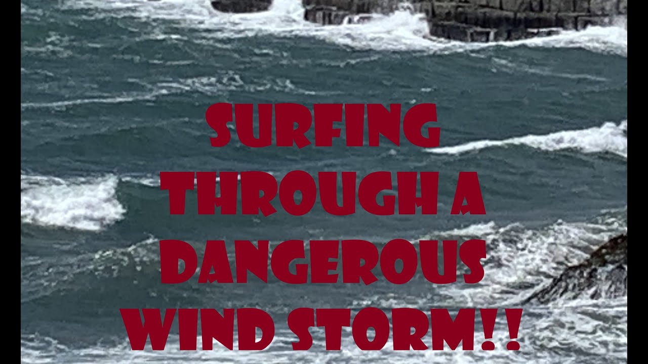 Epic Wind Storm: Surfing Through a Dangerous Wind Storm!! - YouTube