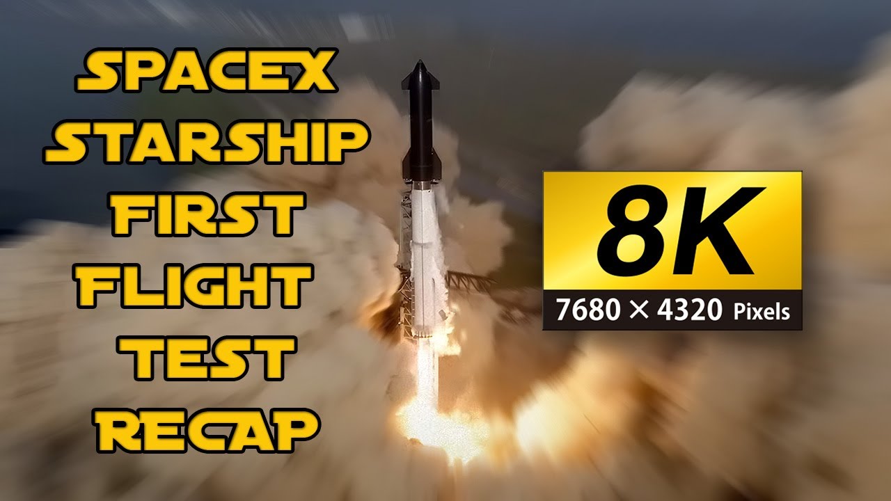 #8K SpaceX Starship #IFT1 Recap (First Integrated Flight Test) - YouTube