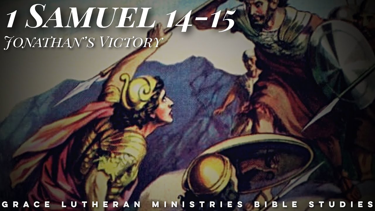 1 Samuel 14-15: Jonathan’s Victory (And Saul’s Defeat) - YouTube