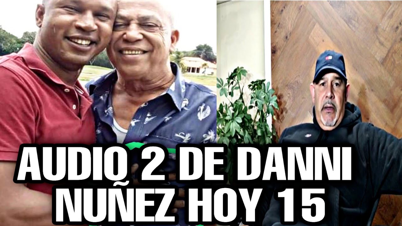 audio 2 de Danny nuñez familia rosario hoy jueves 15 de diciembre de ...