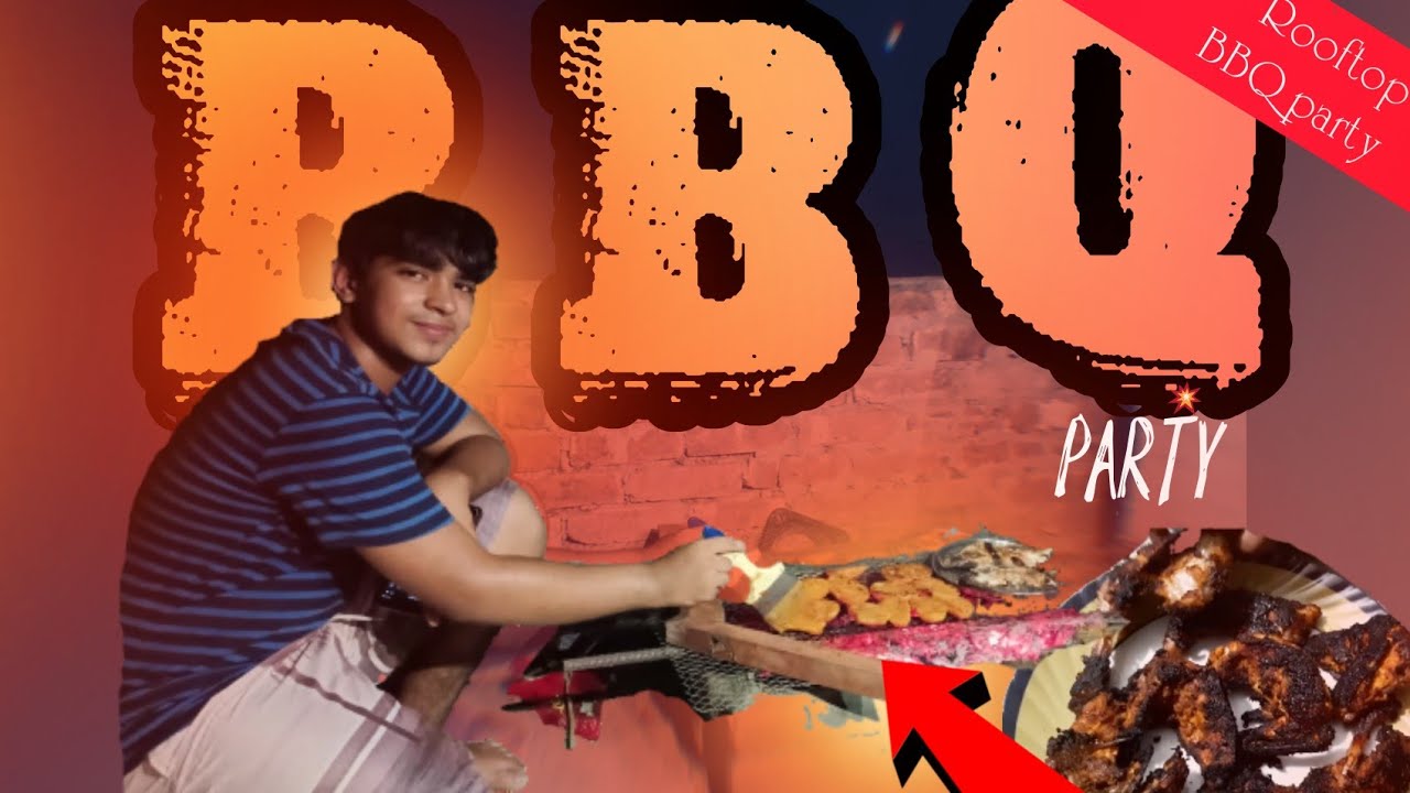 BBQ Party | How to do a Barbecue WITHOUT a Griller! | Easy Rooftop BBQ ...