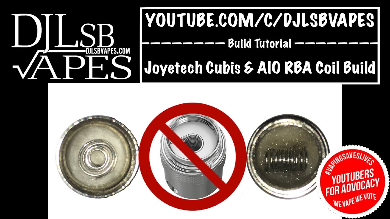 Joyetech Cubis, LYCHE & AIO RBA Coil Build for Beginners - The best Way ...