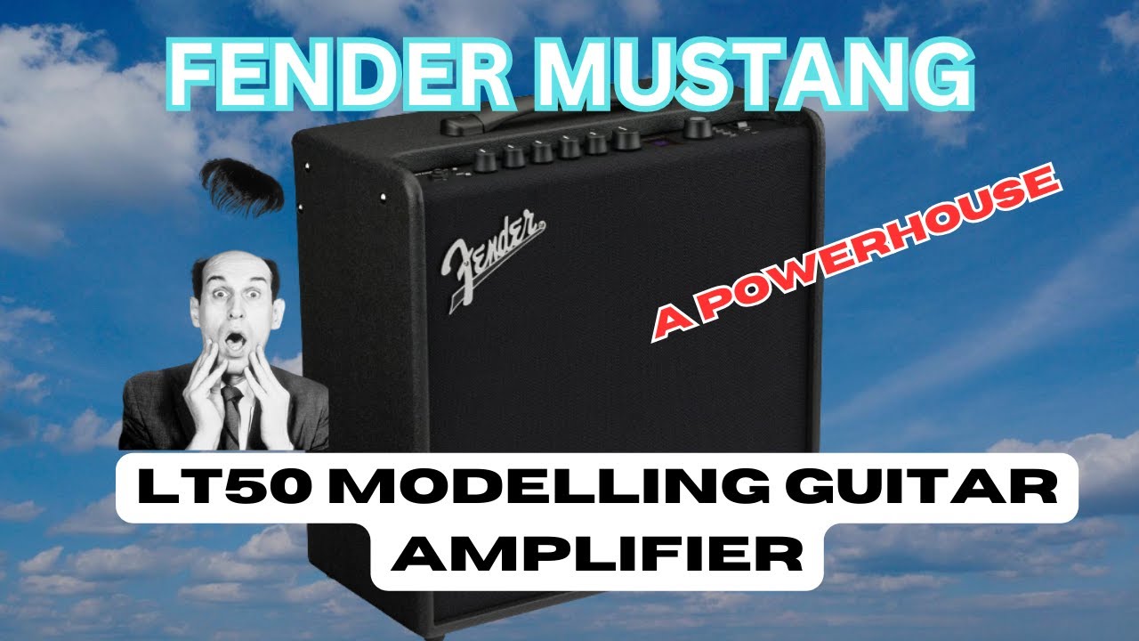 FENDER MUSTANG LT50 MODELLING GUITAR AMPLIFIER - YouTube