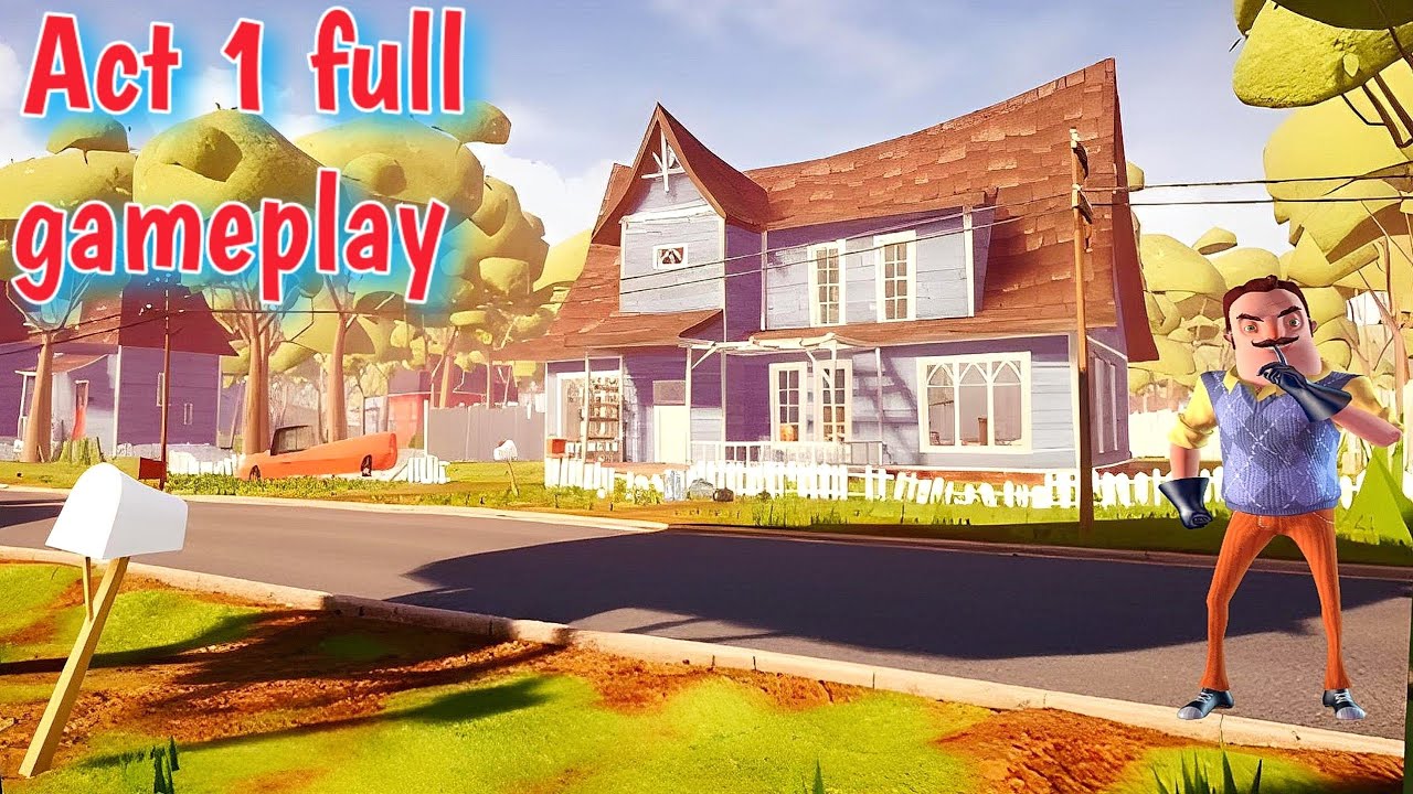 Hello neighbor - Act 1 full gameplay - YouTube