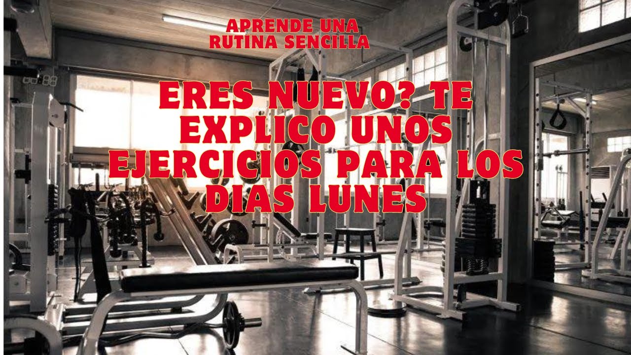 QUÉ EJERCICIOS HACER el PRIMER DÍA de GYM | COMO ENTRENAR - YouTube