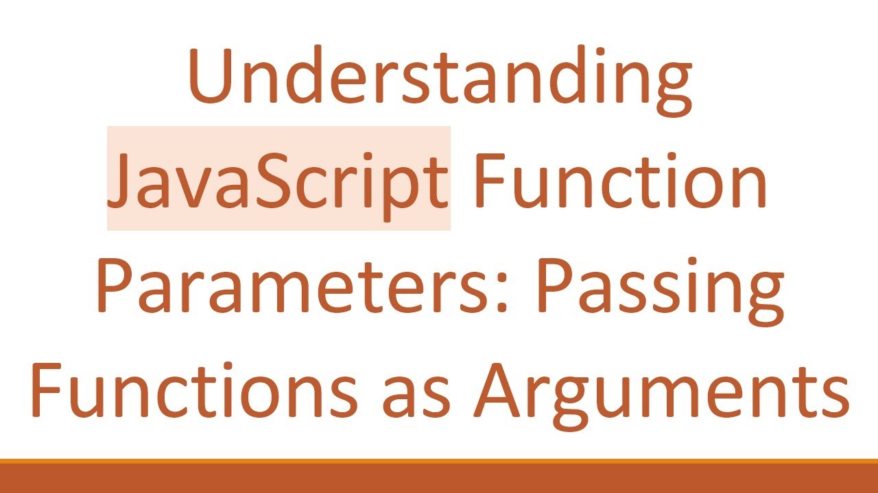 Understanding JavaScript Function Parameters: Passing Functions as Arguments - YouTube
