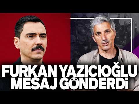 NEDİM ŞENER : FURKAN YAZICIOĞLU'NDAN MESAJ VAR... SESLİ MAKALE