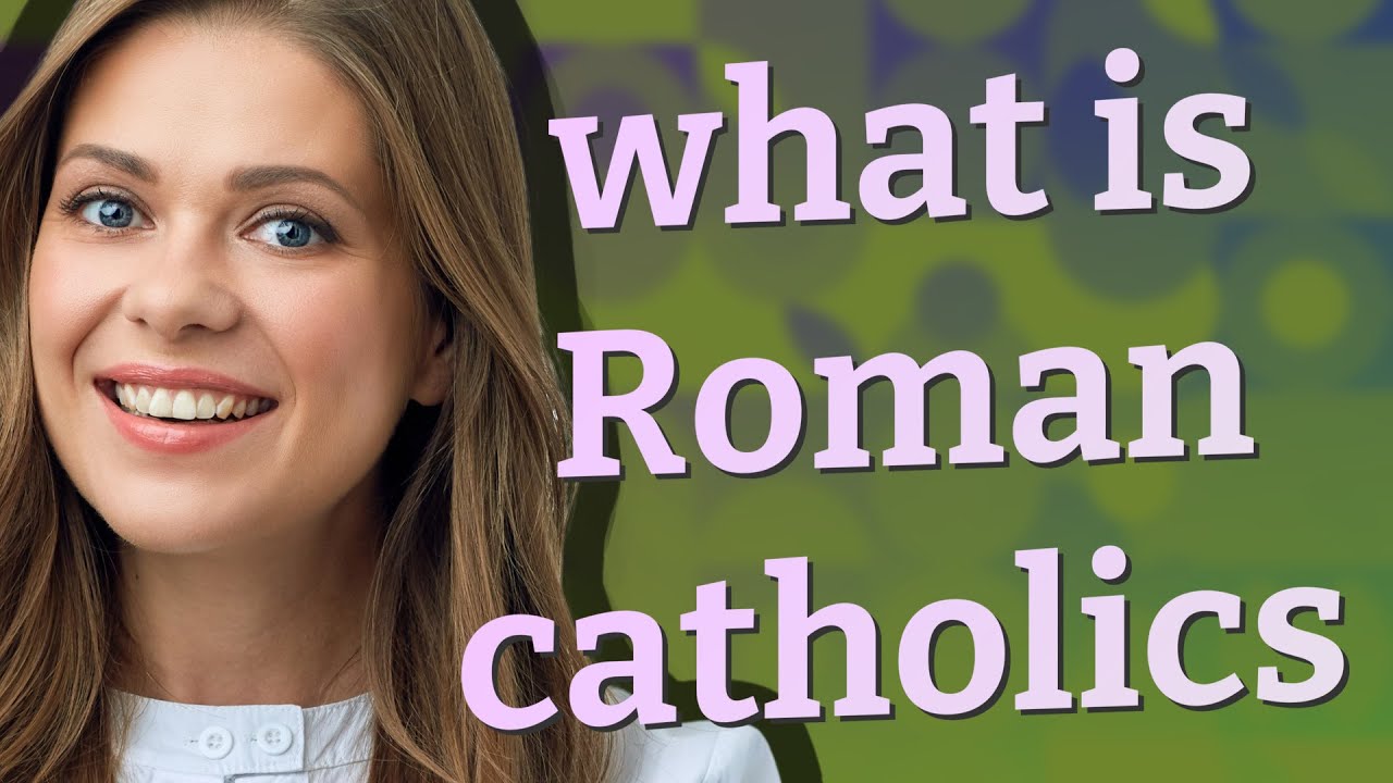 Roman catholics | meaning of Roman catholics - YouTube