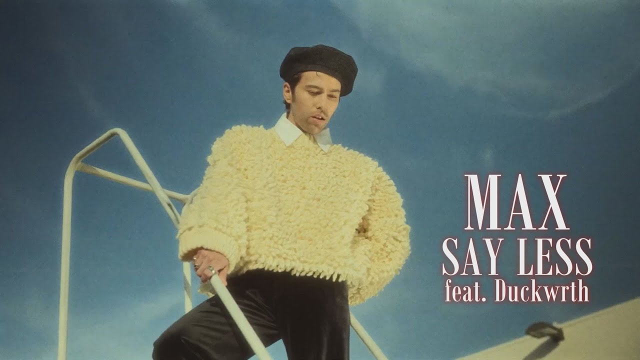 MAX - SAY LESS (feat. 達克沃斯 Duckwrth) (華納官方中字版) - YouTube