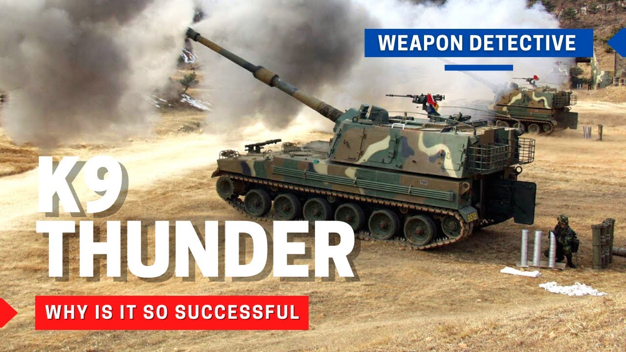 K9 Thunder Self-Propelled Howitzer / Why is it so successful? - YouTube