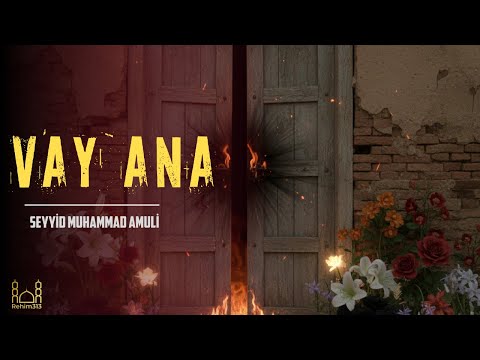 Vay Ana - Seyyid Muhammad Amuli |2025|