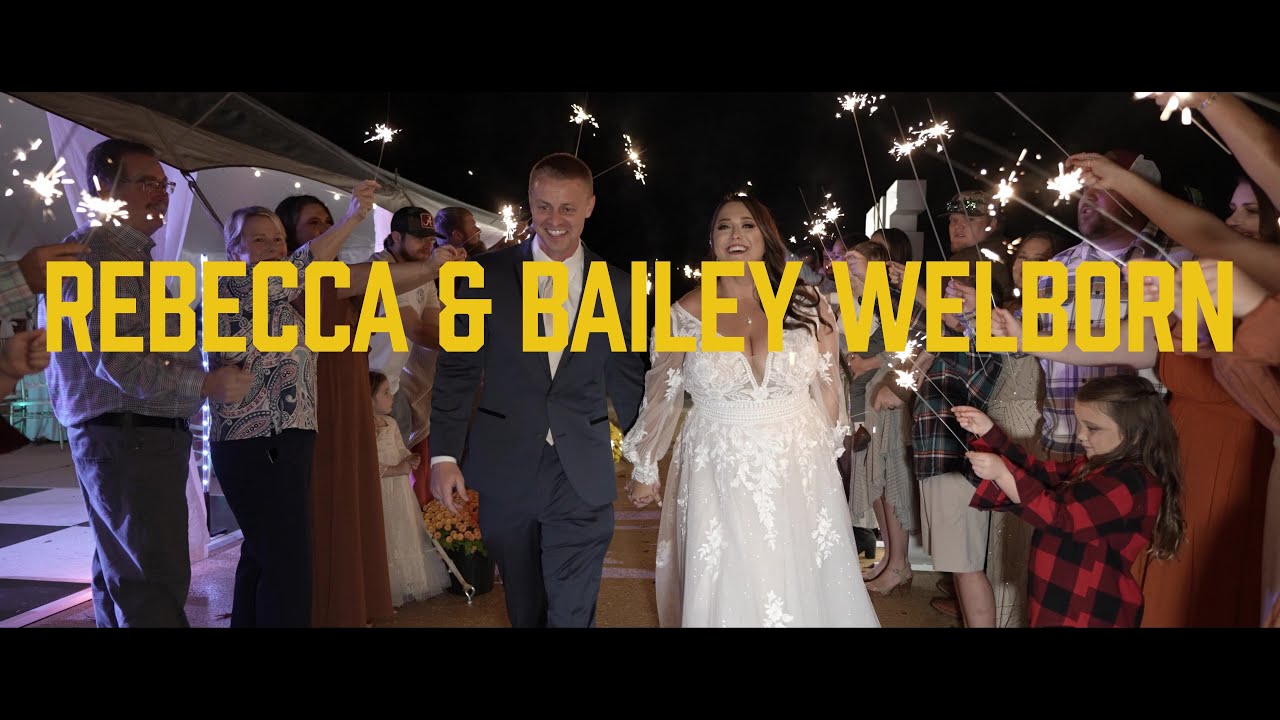 Rebecca & Bailey Welborn's Wedding Film - YouTube