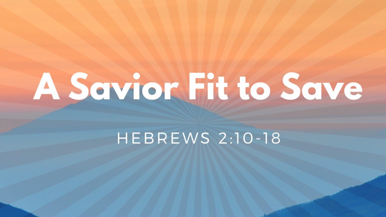 6/2/2024 - A Savior Fit to Save - YouTube