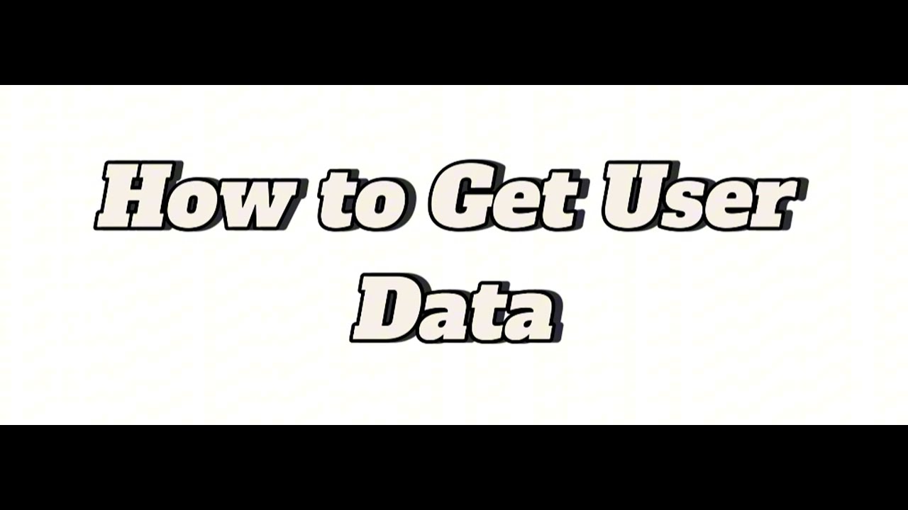 How to Get User Data - YouTube