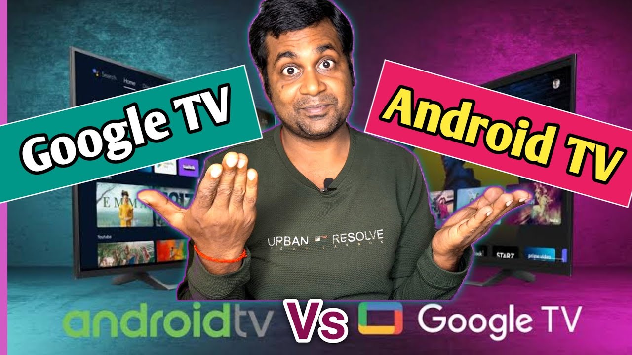Google tv Vs Android Tv, which TV is better in india !! Best Tv for ...