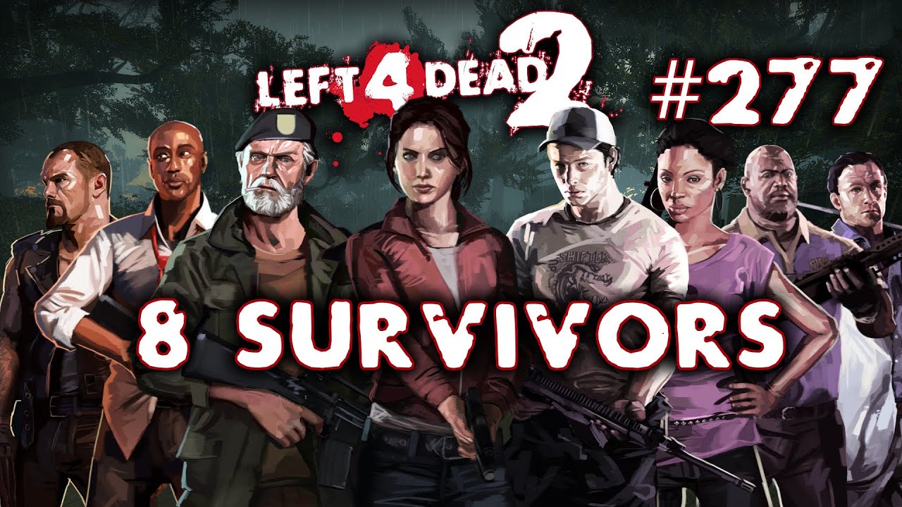 Left 4 Dead 2 | 8 Survivors #277 - YouTube
