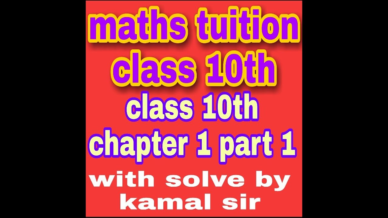 Maths tuition class 10th video 1 - YouTube