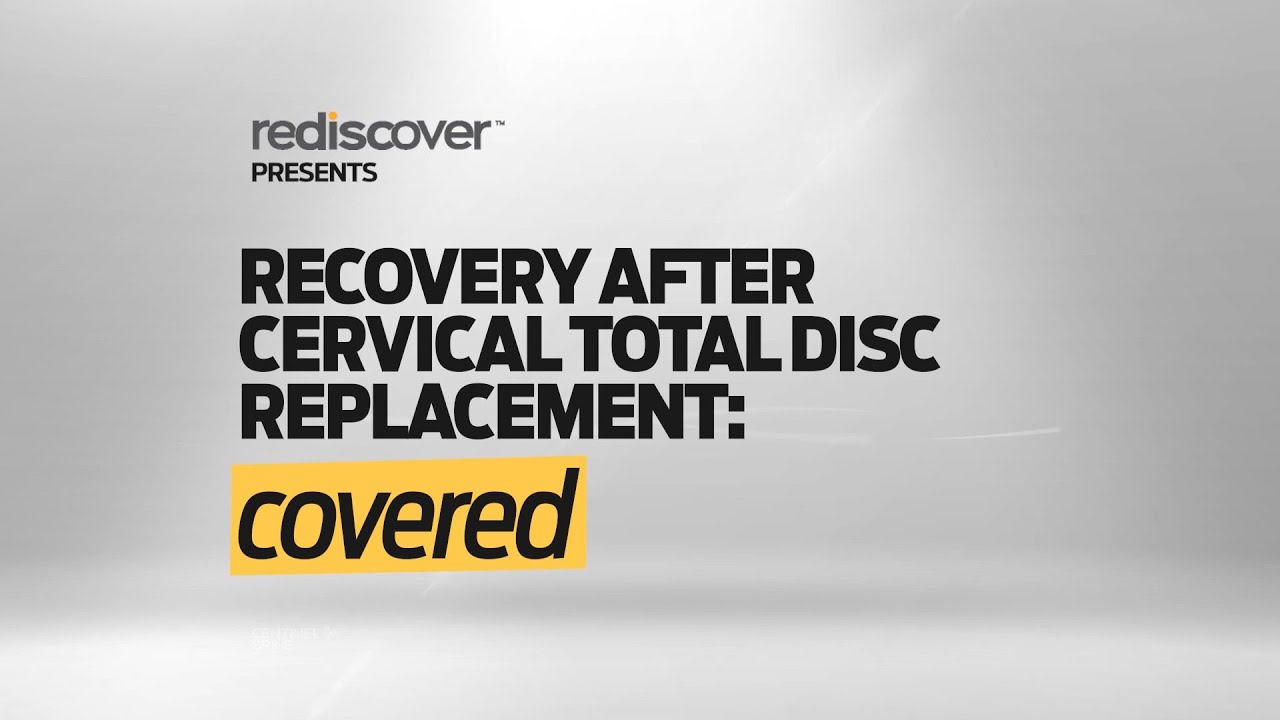 Recovery After Cervical Total Disc Replacement | Disc Arthroplasty ...