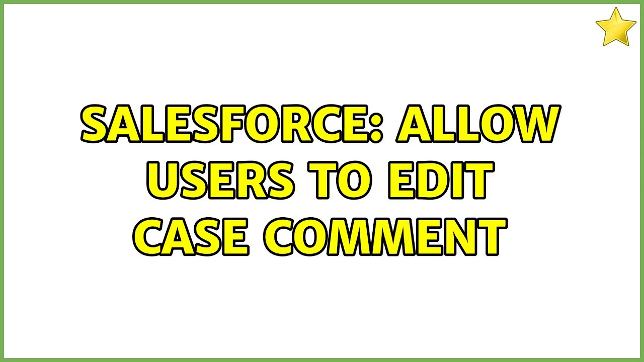 Salesforce: Allow users to edit case comment - YouTube