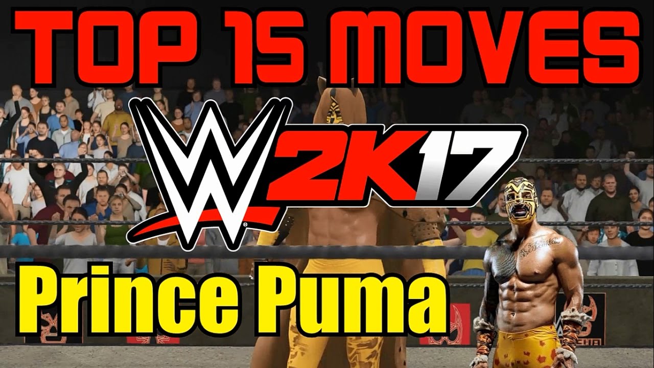 WWE2K17 Top 15 Moves of Prince Puma - YouTube