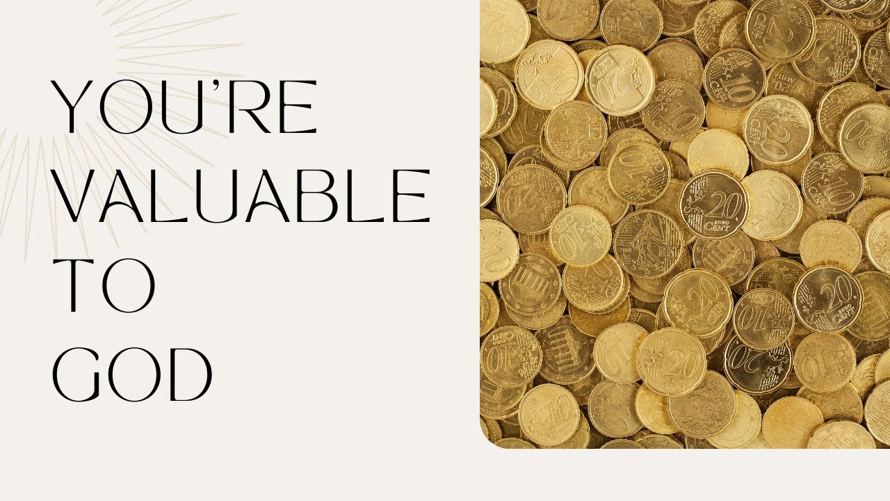 You Are Valuable To God - YouTube