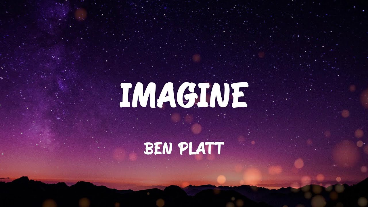 Ben Platt - imagine (Lyrics) - YouTube