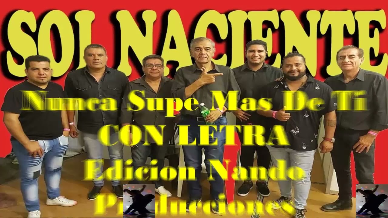 NUNCA SUPE MAS DE TI SOL NACIENTE CON LETRA EDICION NANDO PRODUCCIONES ...