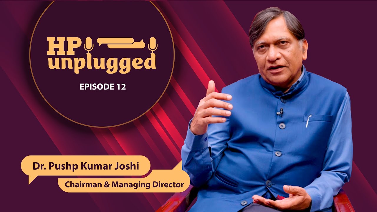 HP Unplugged | Sh. Pushp Kumar Joshi | Chairman & Managing Director ...