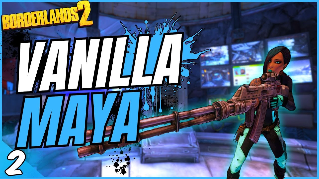 Vanilla Maya EP 2 | Borderlands 2 - YouTube