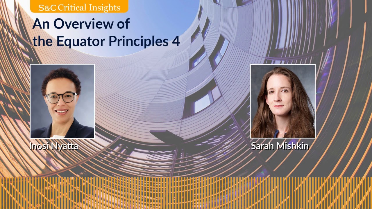 S&C Critical Insights – An Overview of the Equator Principles 4 - YouTube