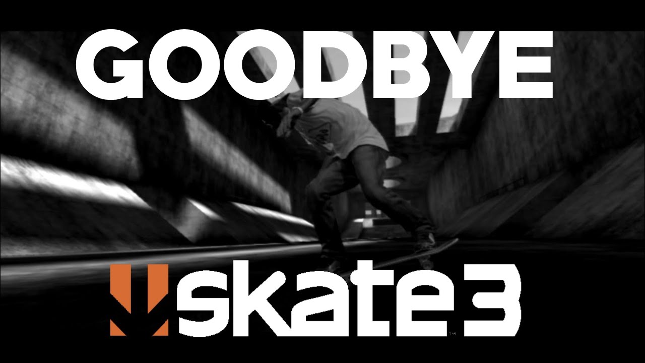 Goodbye Skate 3 - YouTube