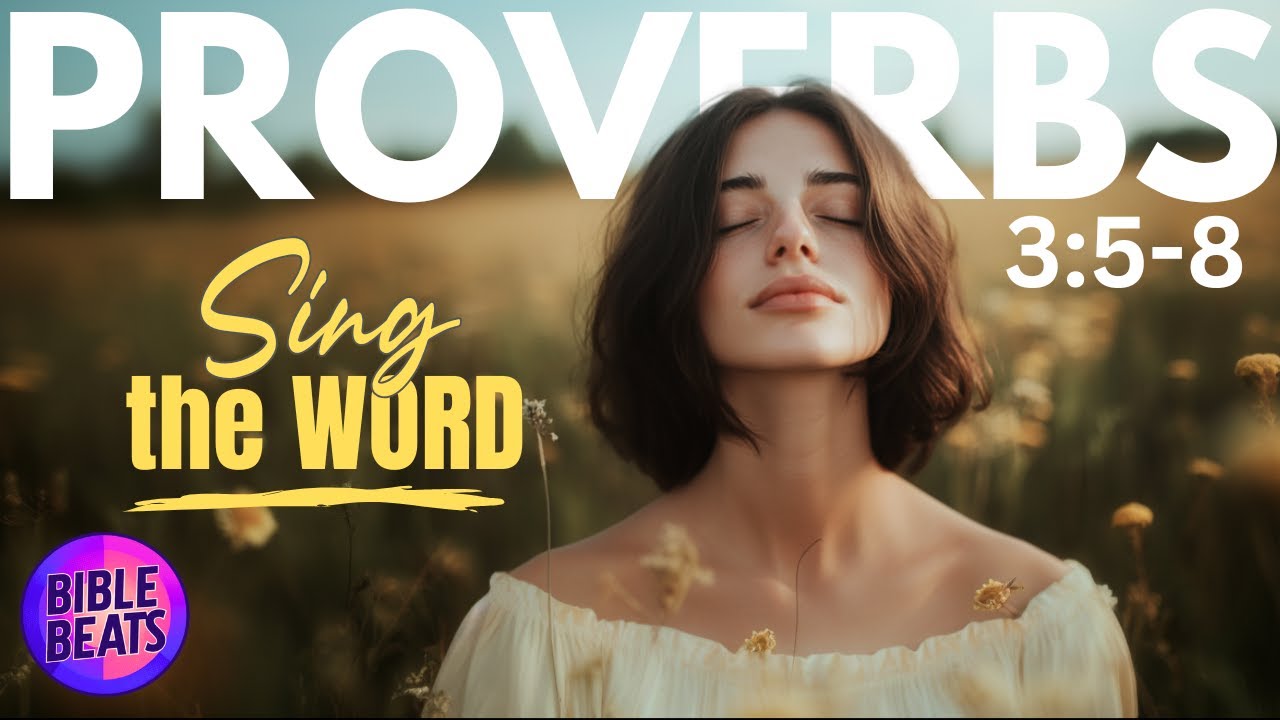 Proverbs 3:5-8, Sing the Word, Learn Scripture Through Great Music ...