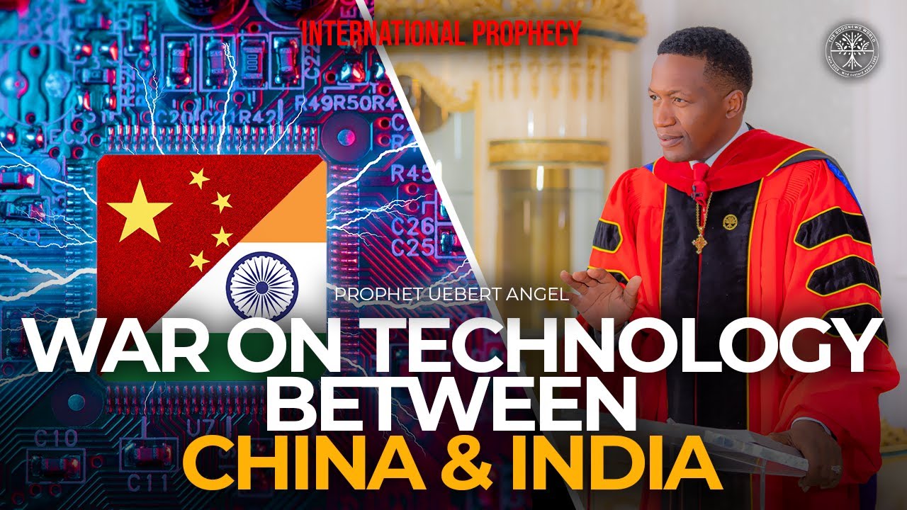 WAR ON TECHNOLOGY Between CHINA & INDIA | Prophet Uebert Angel - YouTube