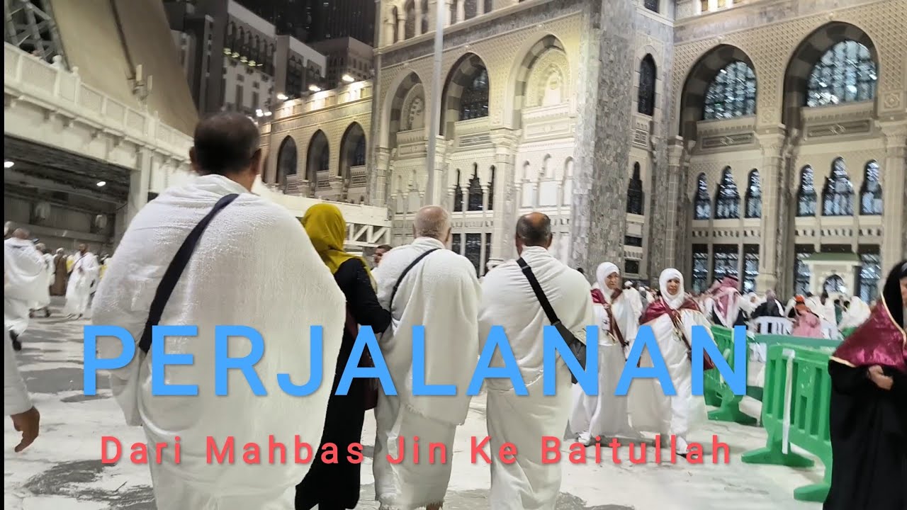 Perjalanan dari Mahbas Jin menuju Masjidil Haram - YouTube