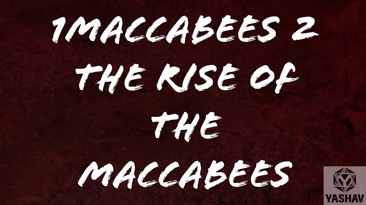 “1 MACCABEES 2 THE RISE OF THE MACCABEES” - YouTube
