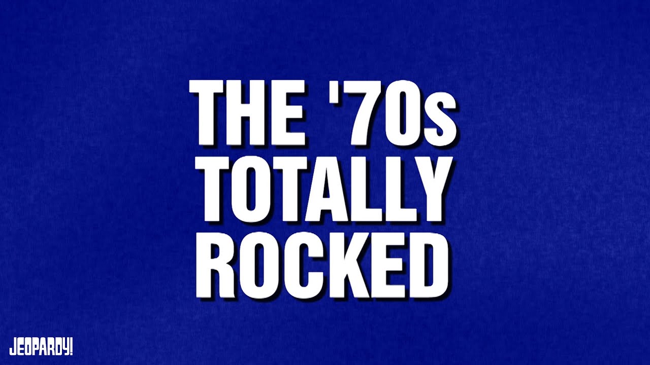 The '70s Totally Rocked | Category | JEOPARDY! - YouTube