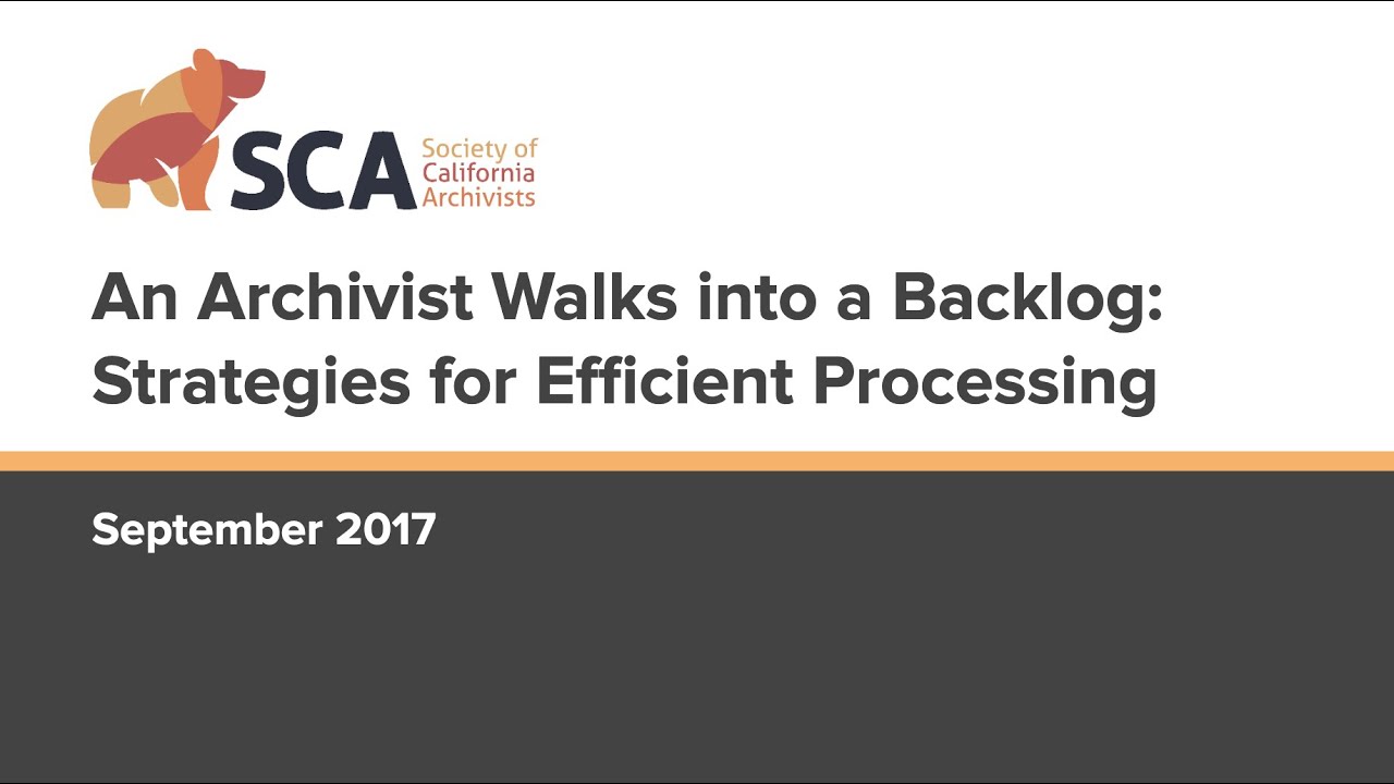 An Archivist Walks into a Backlog: Strategies for Efficient Processing ...
