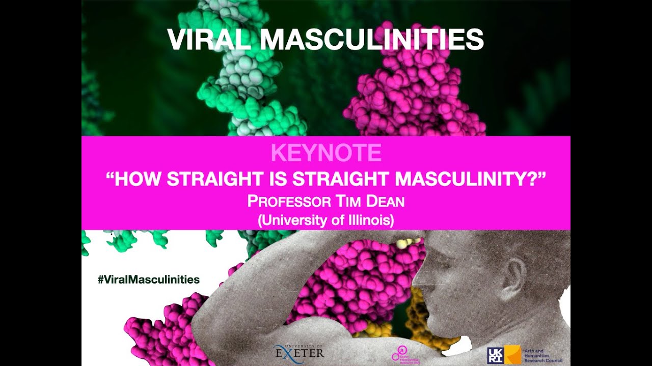 Keynote - "How Straight is Straight Masculinity?" (Tim Dean, University ...