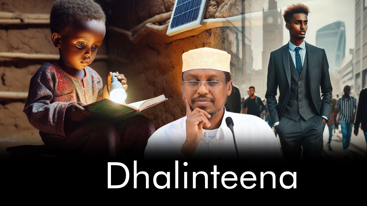 dhalinteena dambe in badan oo ka mid ah nolosha hadaf kama leh | sheekh ...