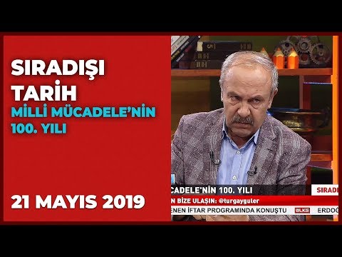 Sıradışı Tarih - Turgay Güler | Mehmet Çelik | 21 Mayıs 2019