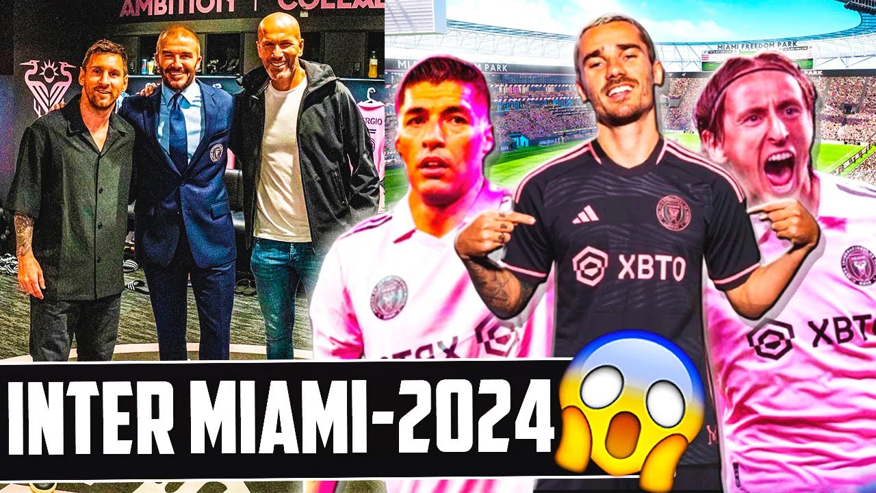 INTER MIAMI-2024 will SHOCK the FOOTBALL WORLD! ft. Zidane Griezmann ...